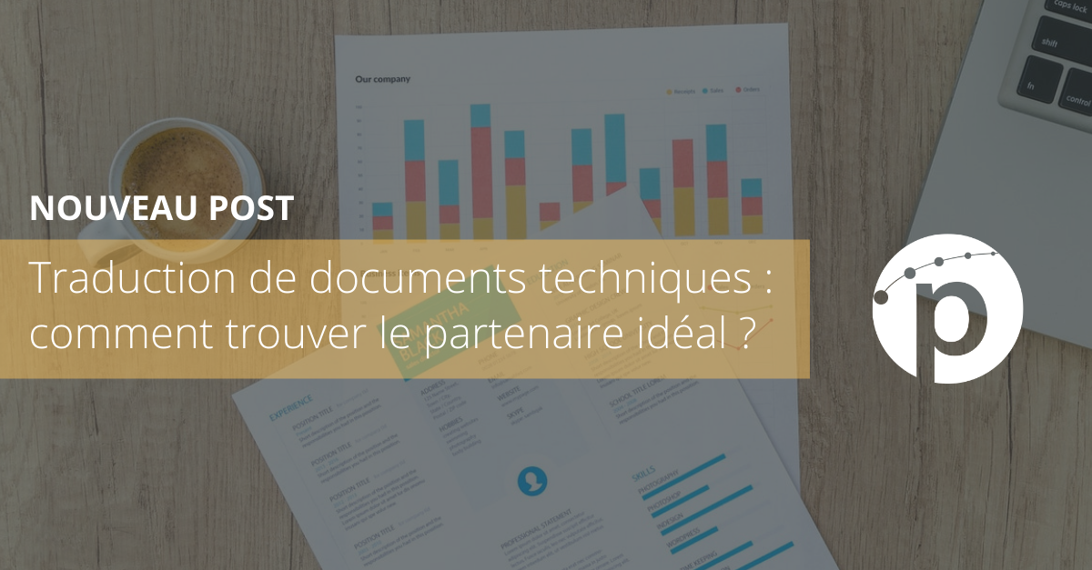Traduction de documents techniques : comment trouver le partenaire idéal